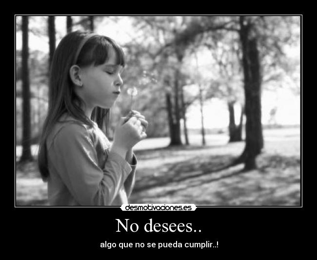 Imágenes y Carteles de DESEAR Pag. 78 | Desmotivaciones